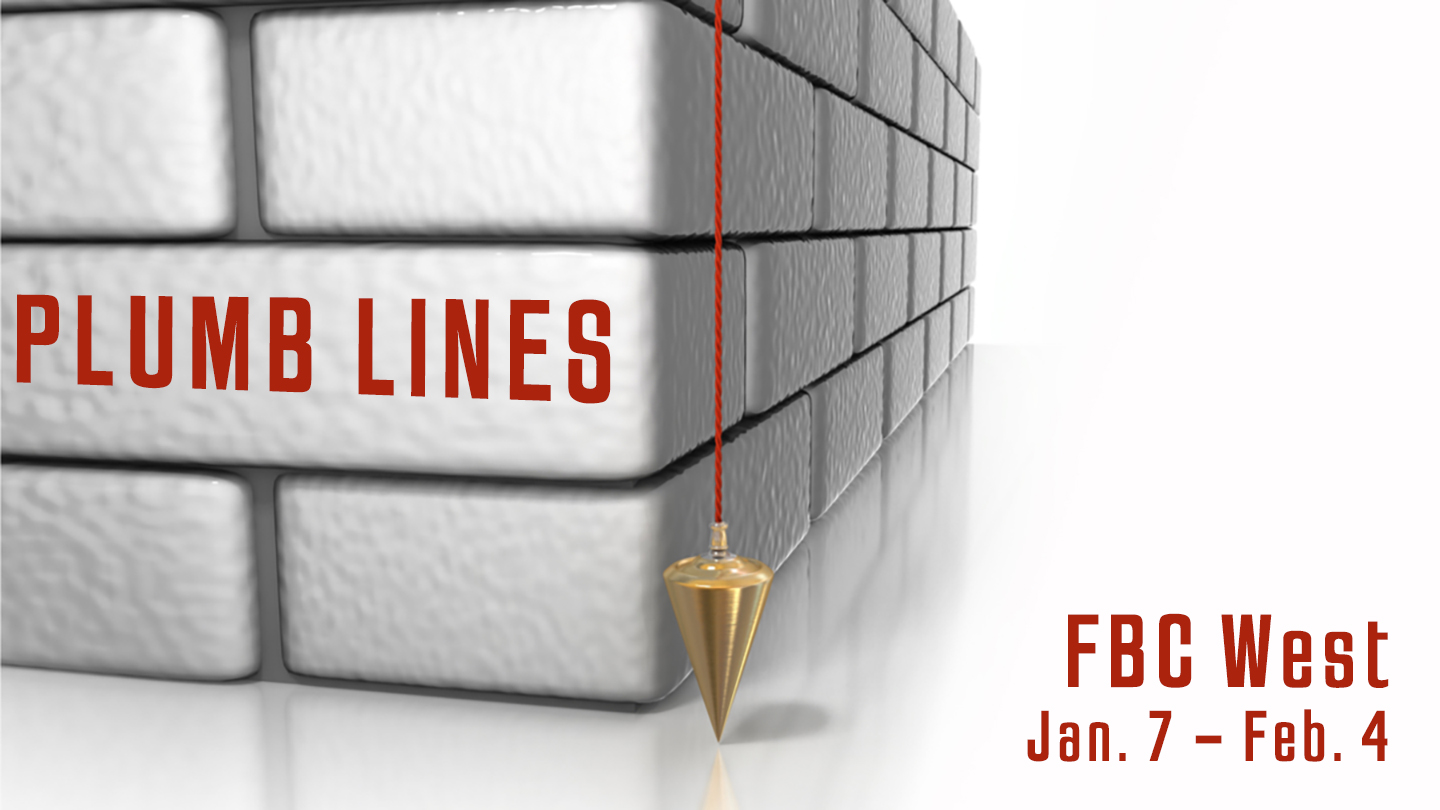Plumb Lines Archives - FBC West