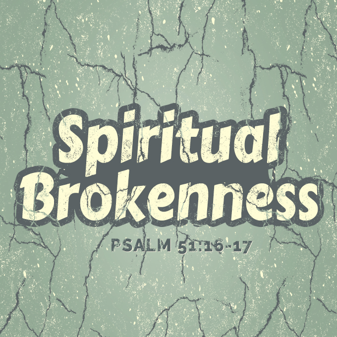 Spiritual Brokenness FBC West Spiritual Brokenness FBC West