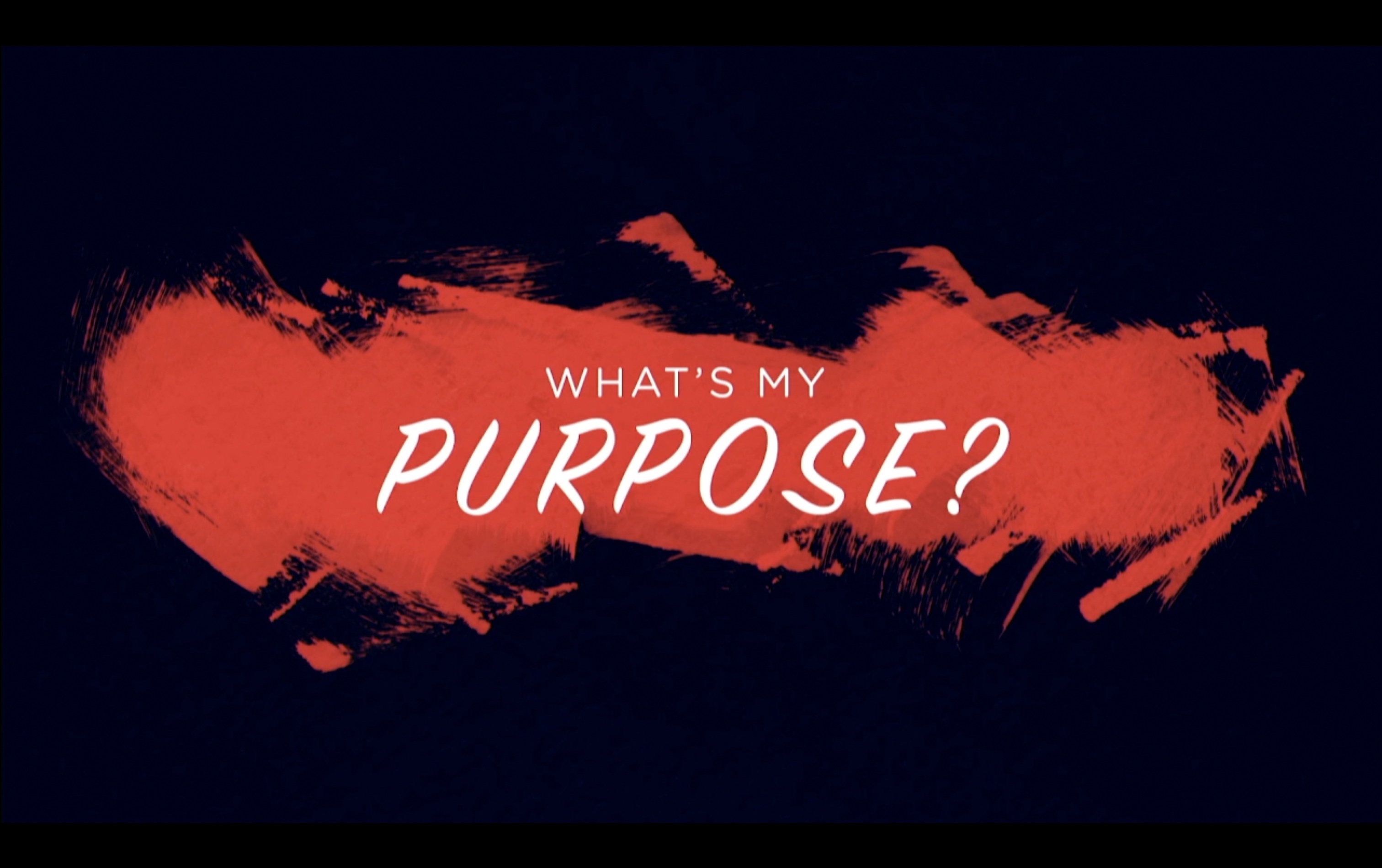 What's My Purpose? Week 1 - FBC West